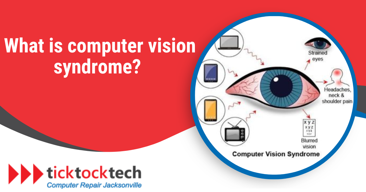 What is Computer Vision Syndrome? – TickTockTech – Computer Repair ...